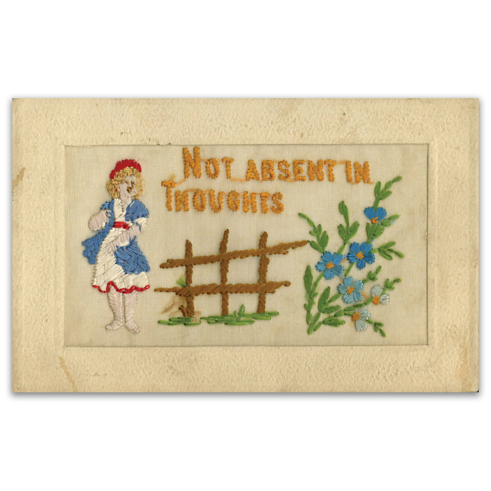 WWI Embroidered Postcard - Not Absent in Thoughts